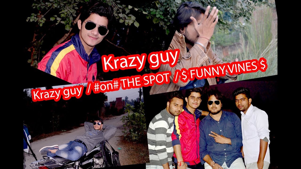 Krazy guy / #on# THE SPOT / $ FUNNY VINES $ - YouTube