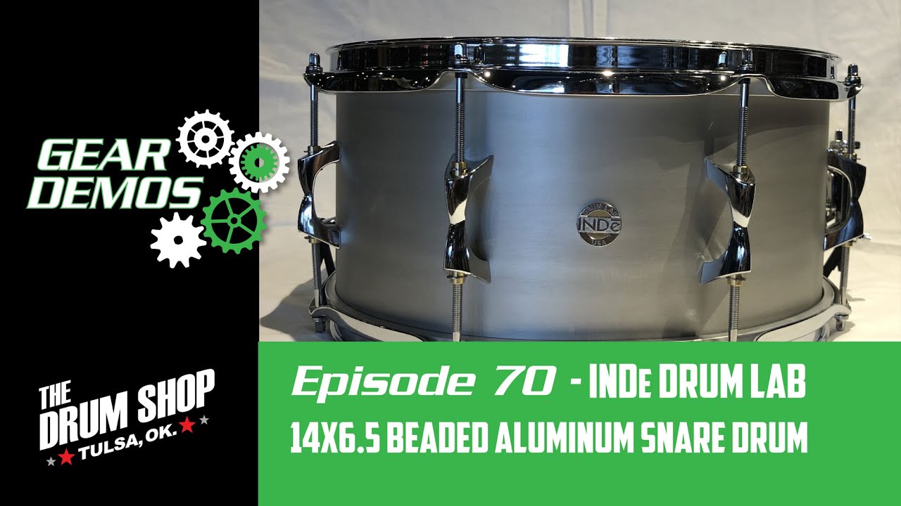 Gear Demos @ The Drum Shop - Ep 70 - INDe Drum Lab Beaded Aluminum ...