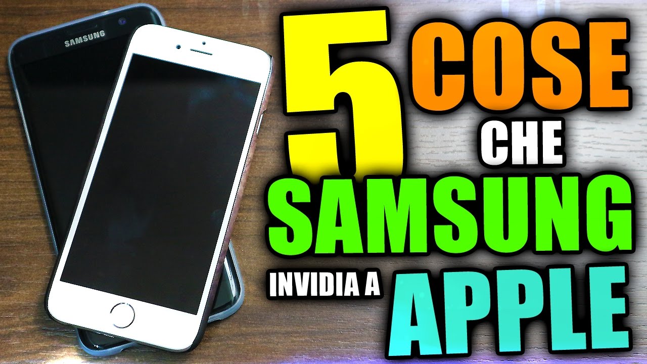 LE 5 COSE CHE SAMSUNG INVIDIA AD APPLE - YouTube
