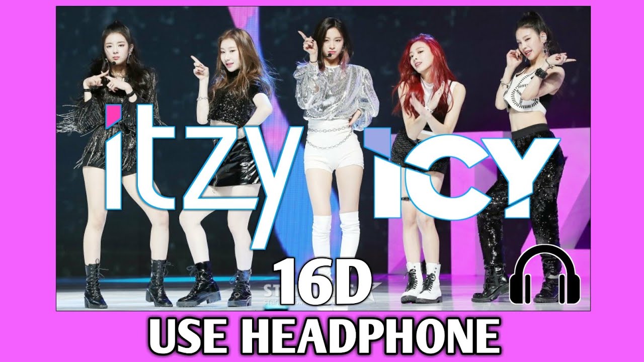 ITZY(있지) - ICY Live Stage Mix Performance !!! 16D Audio !!! - YouTube