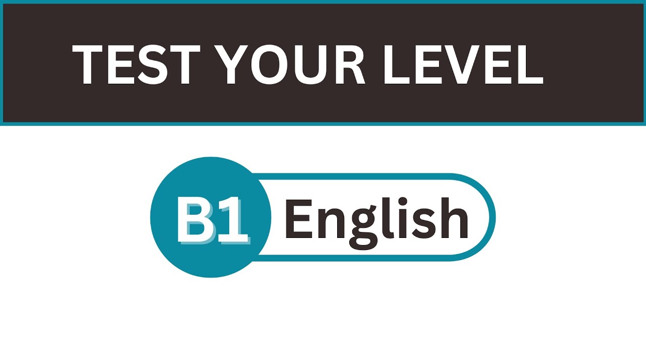 TEST YOUR B1 LEVEL | 30 B1 ENGLISH QUESTIONS WITH ANSWERS - YouTube
