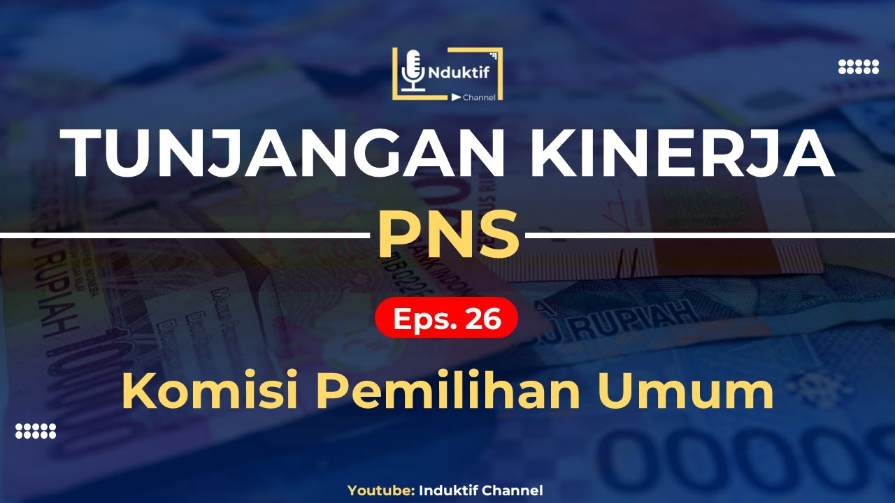 Tunjangan Kinerja (Tukin) Pegawai Komisi Pemilihan Umum Terbaru! - YouTube