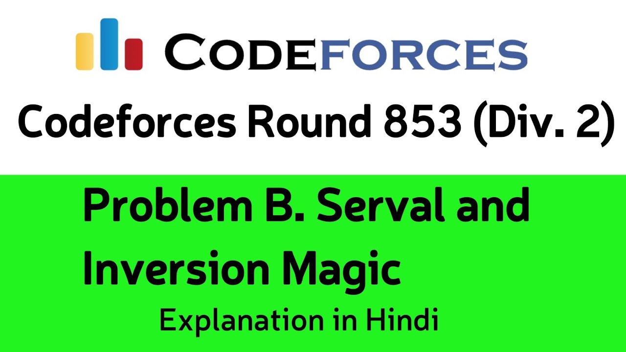B Serval And Inversion Magic Codeforces Round 853 Div 2 Explanation In Hindi Youtube 0197