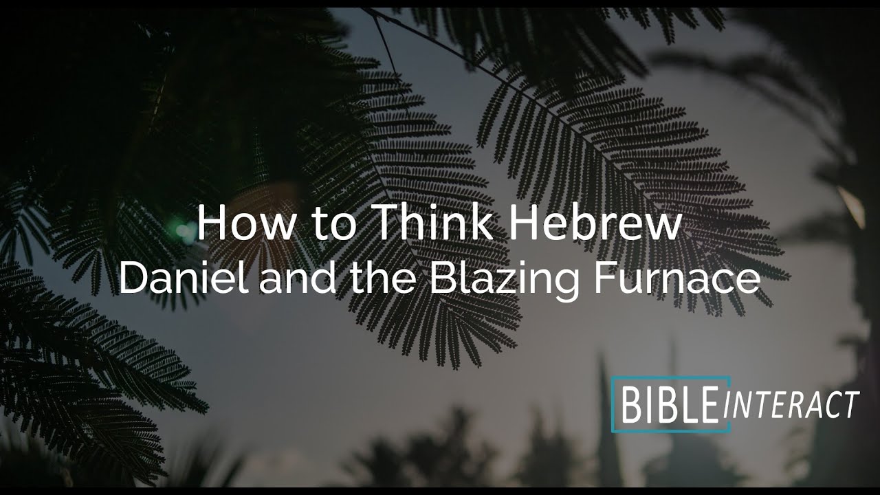 How to Think Hebrew Episode 23: Daniel and the Blazing Furnace - YouTube