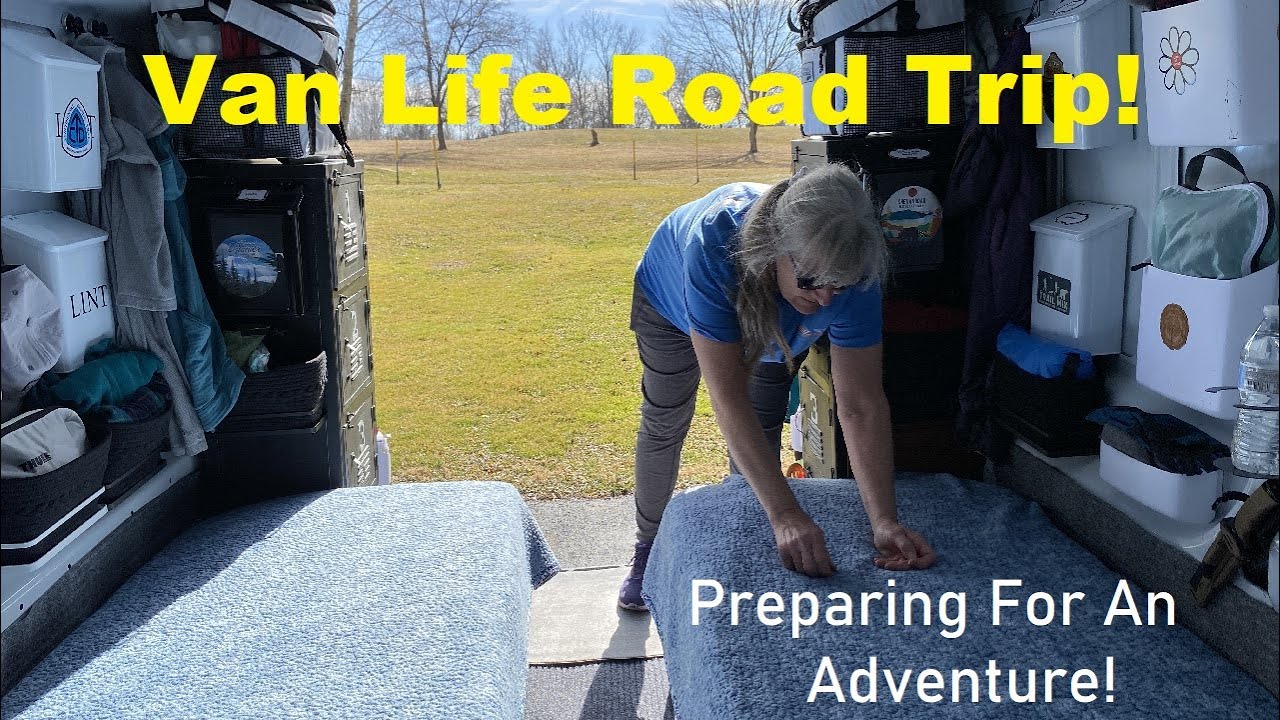 Van Life Road Trip: Preparing For an Adventure! Getting The Van Ready ...