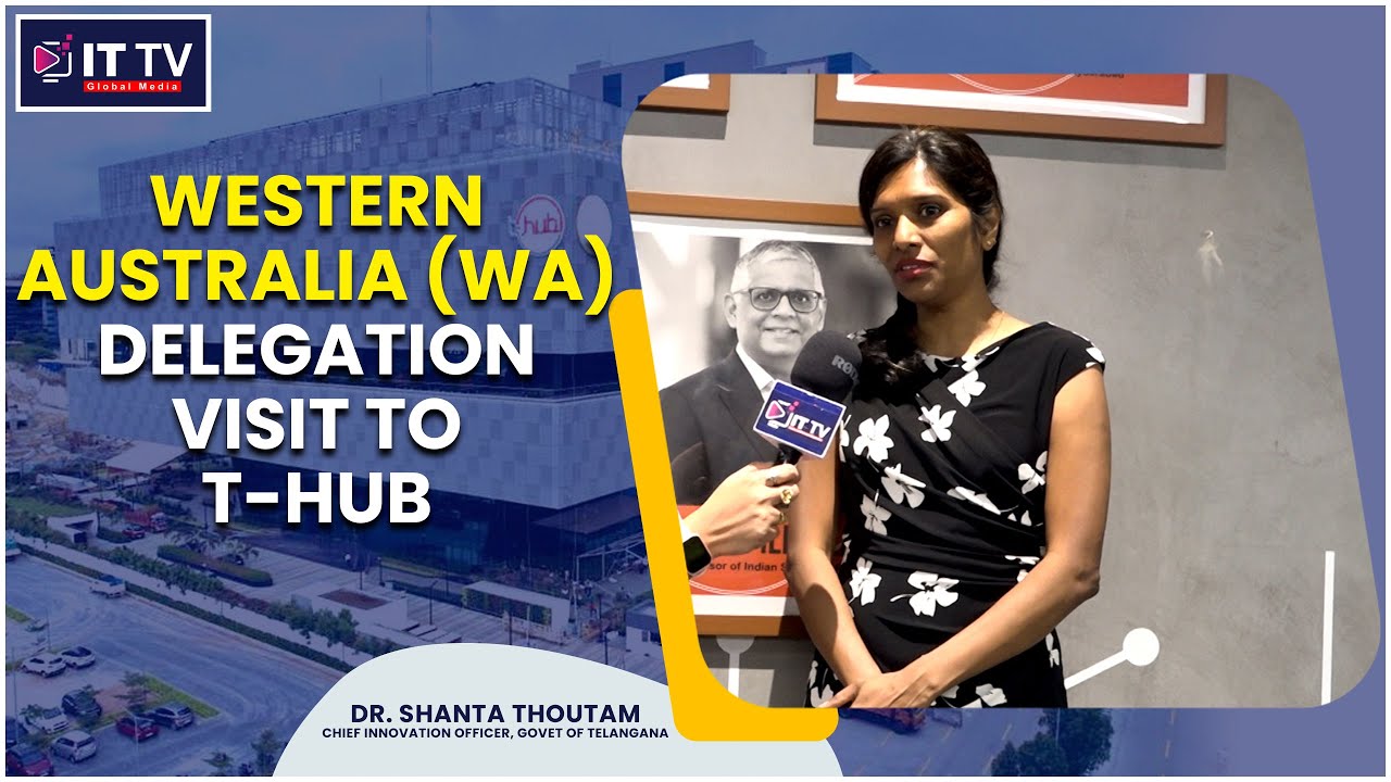 Dr. Shanta Thoutam, T-Hub CIO and TSIC | Western Australia | ITTV - YouTube