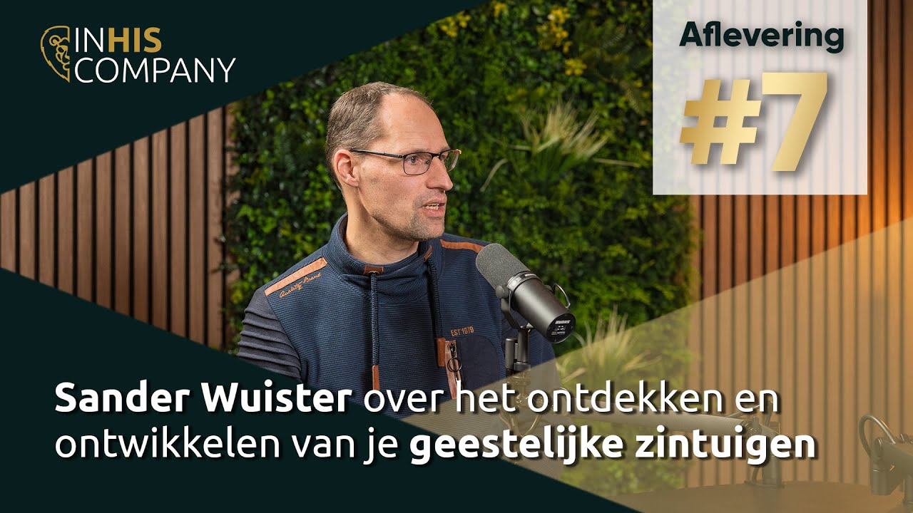 Sander Wuister over ontdekken en ontwikkelen van geestelijke zintuigen ...