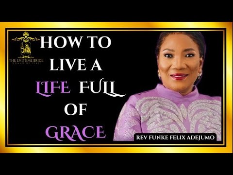 HOW TO MANIFEST GRACE || REV FUNKE FELIX-ADEJUMO - YouTube