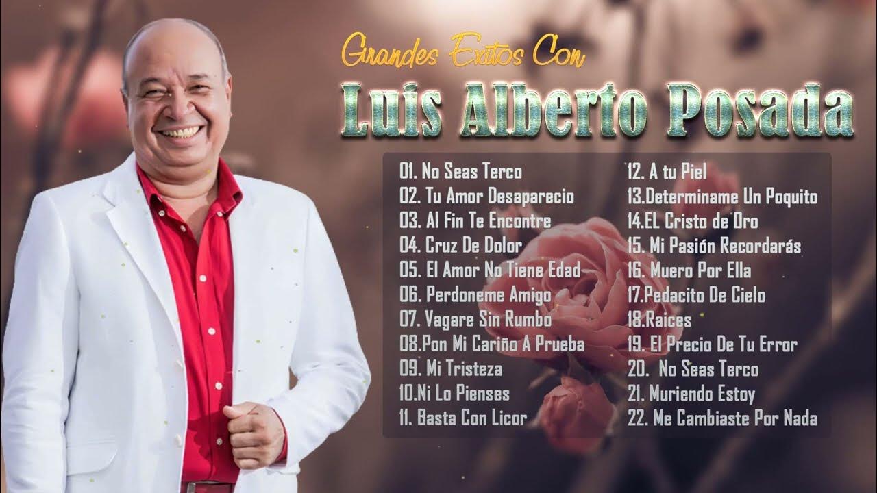 Luis Alberto Posada Sus Mejores Canciones - 20 Grandes Éxitos De Luis Alberto Posada - Puro ...
