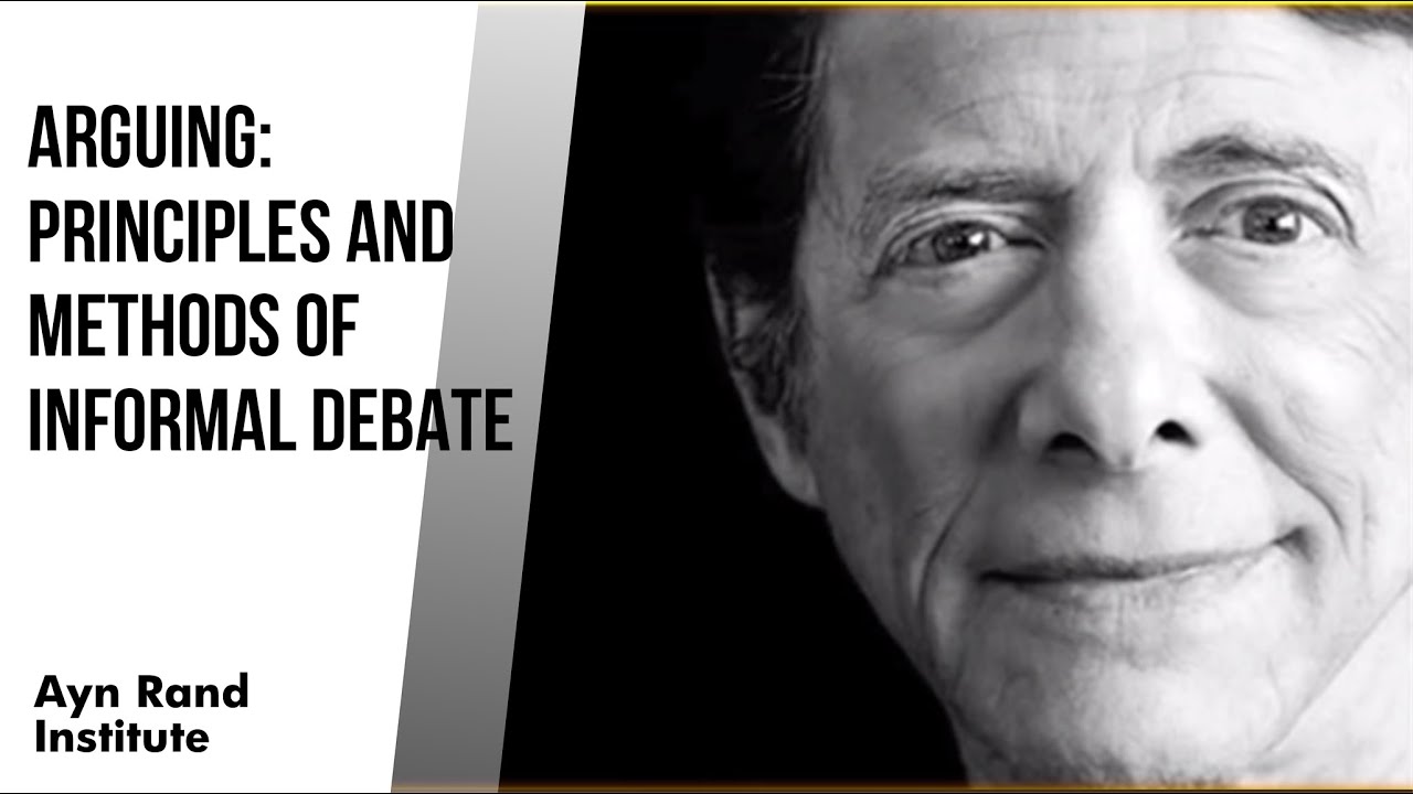 Arguing: Principles and Methods of Informal Debate by Leonard Peikoff ...