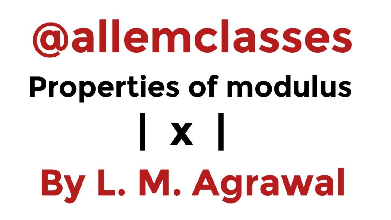 Modulus Function | Properties of modulus | by L. M. Agrawal | - YouTube