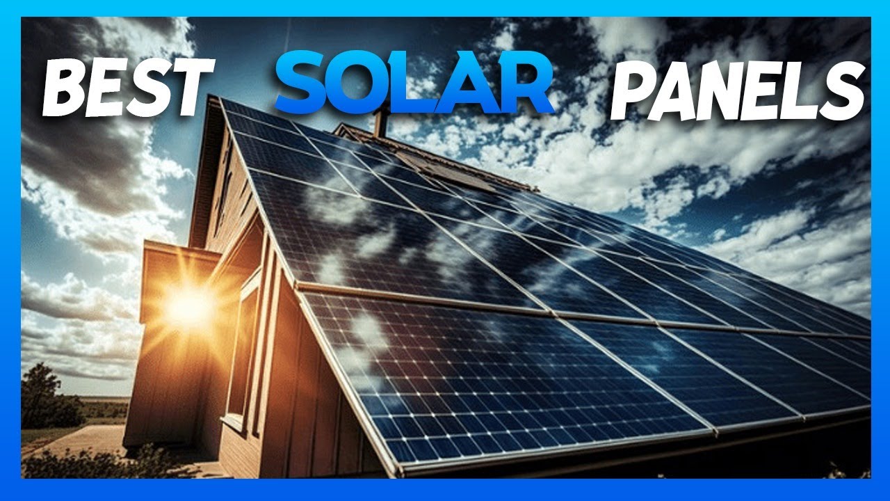 Top 5 BEST Solar Panels in 2024 - YouTube