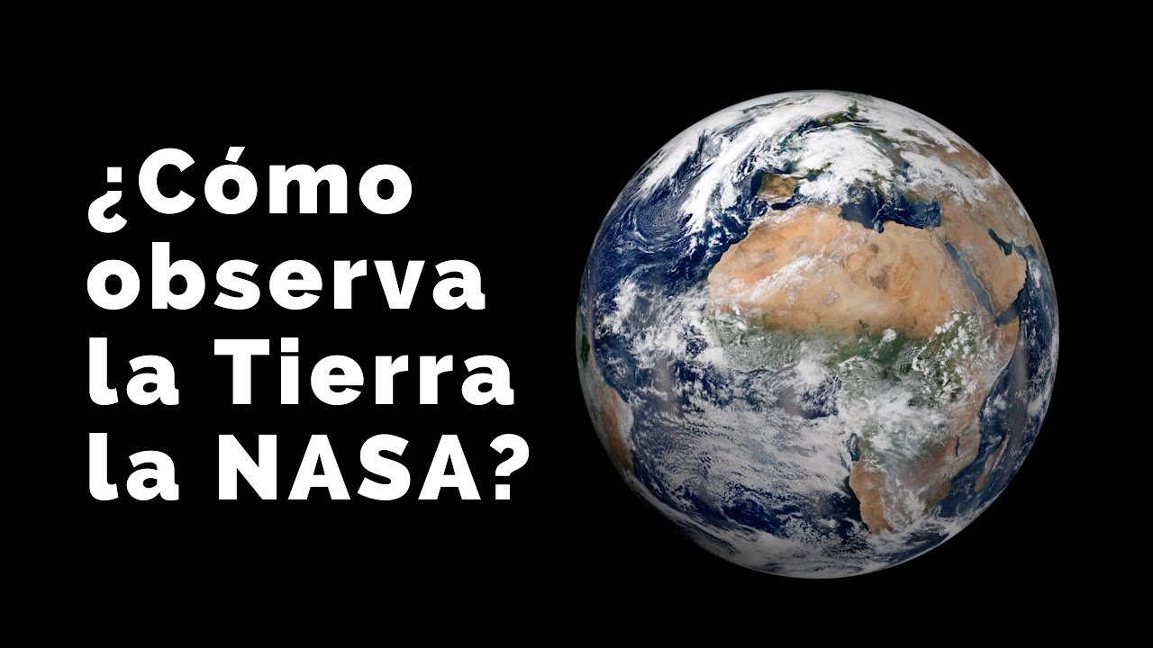 ¿Cómo observa la Tierra la NASA? - YouTube