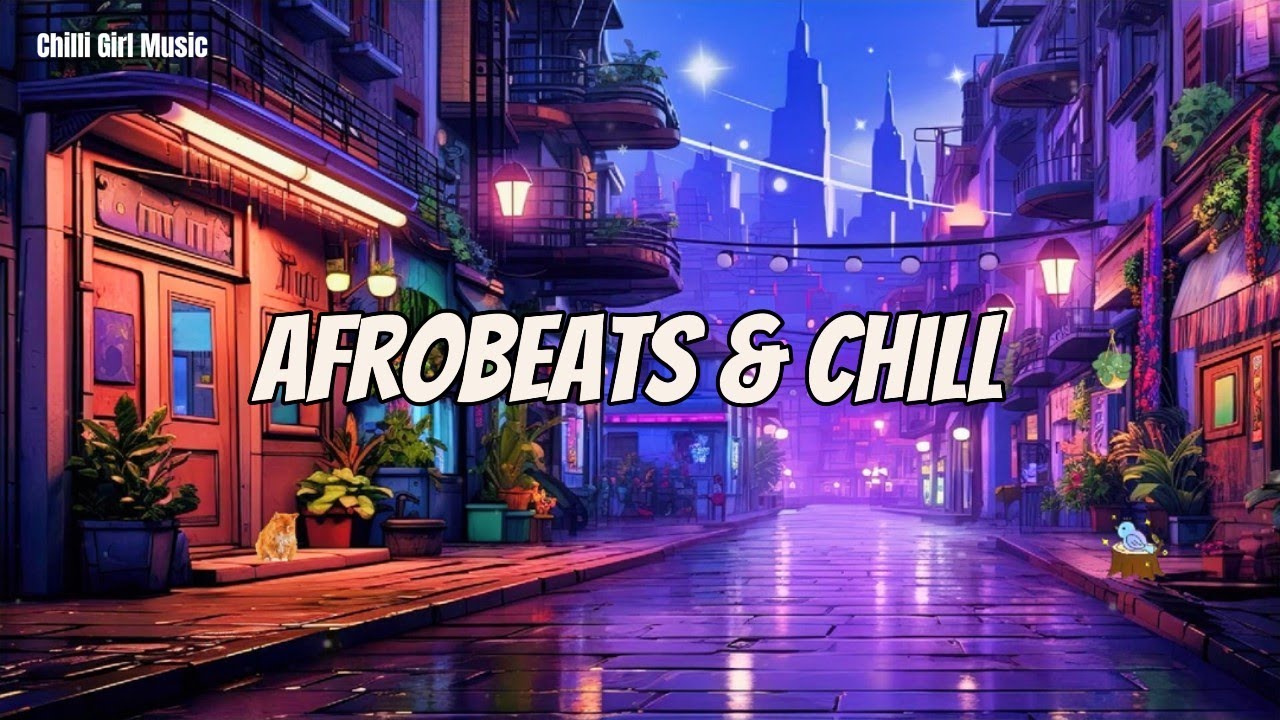 Relaxing Afrobeats & Chill : Afro Lofi Mix ‍♀️ - YouTube Music