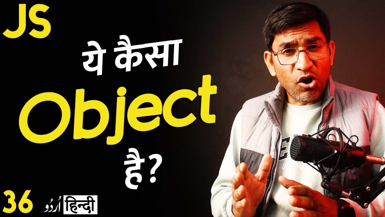 Objects In Javascript Tutorial In हिंदी اردو Class 36 Youtube