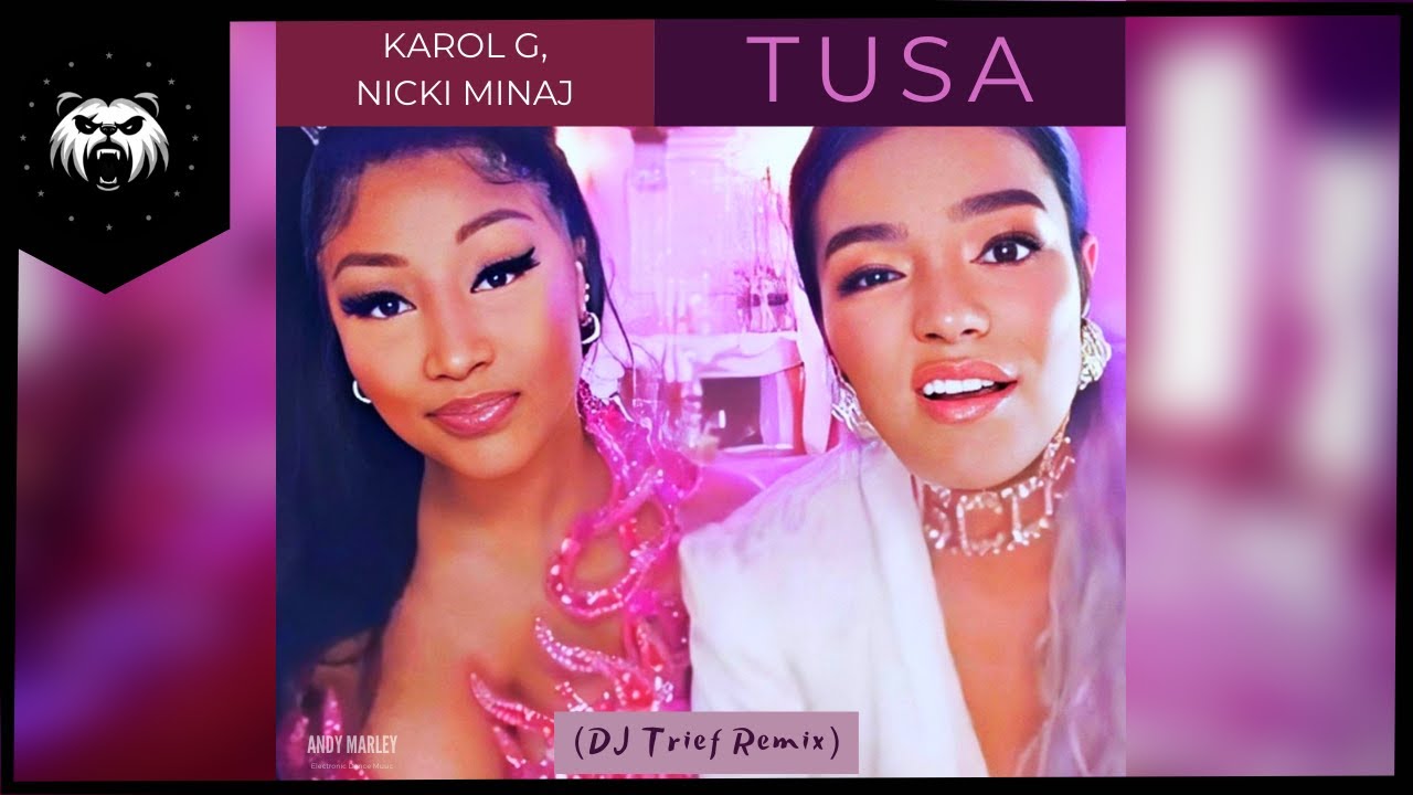 KAROL G, Nicki Minaj - Tusa (DJ Trief Remix) [AM Edit] - YouTube
