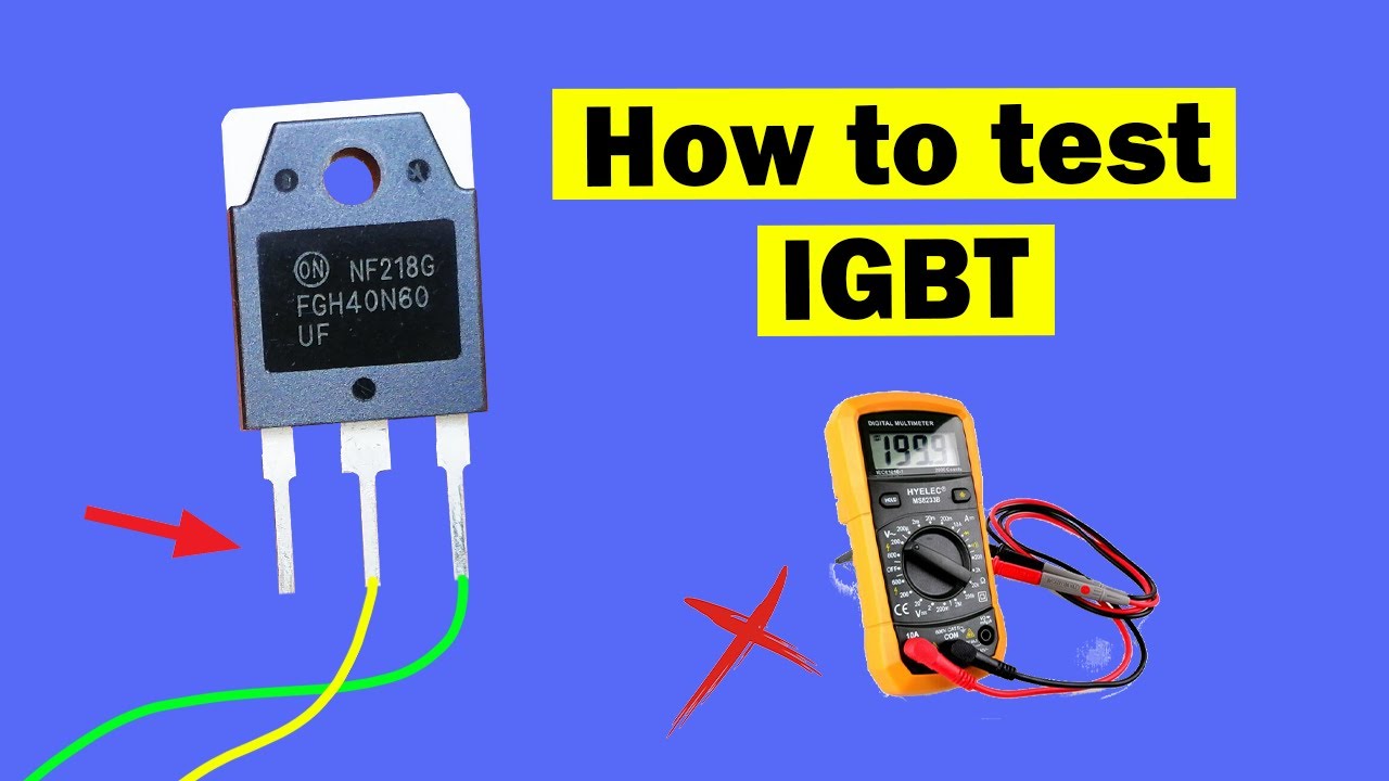 How to test an IGBT without Multimeter - YouTube