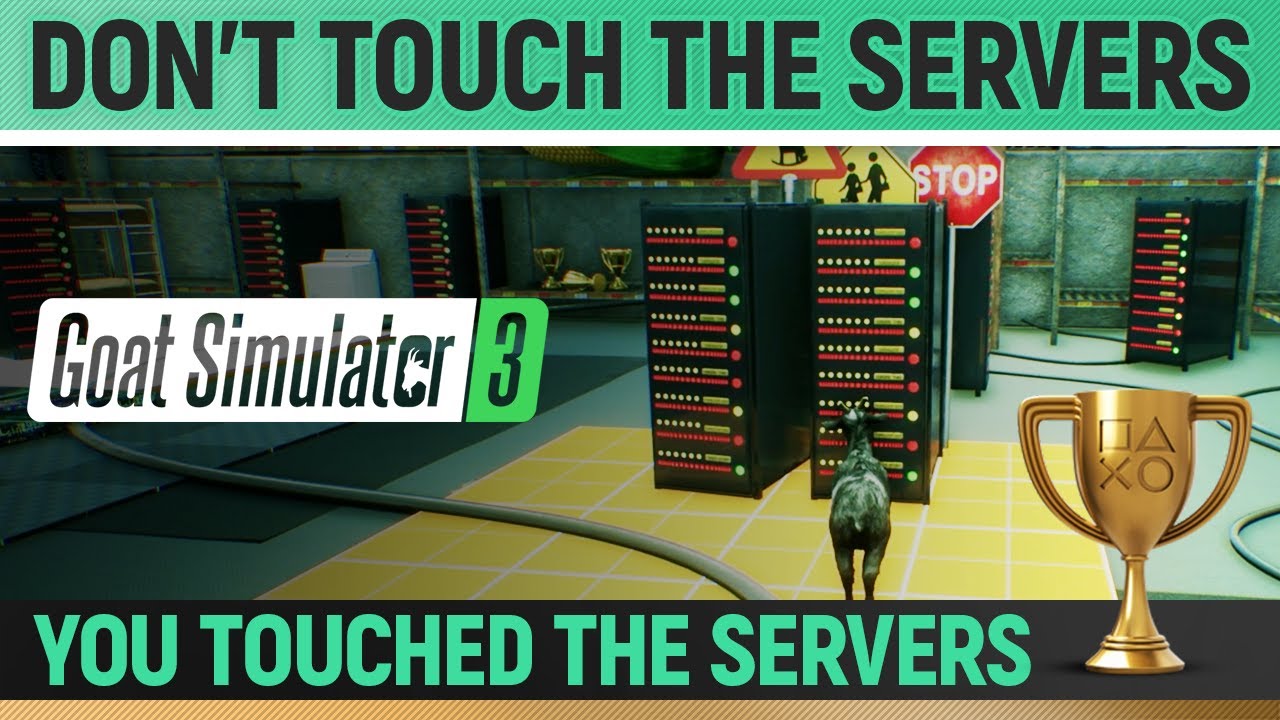 Goat Simulator 3 - Don't touch the servers 🏆 Trophy / Achievement Guide ...