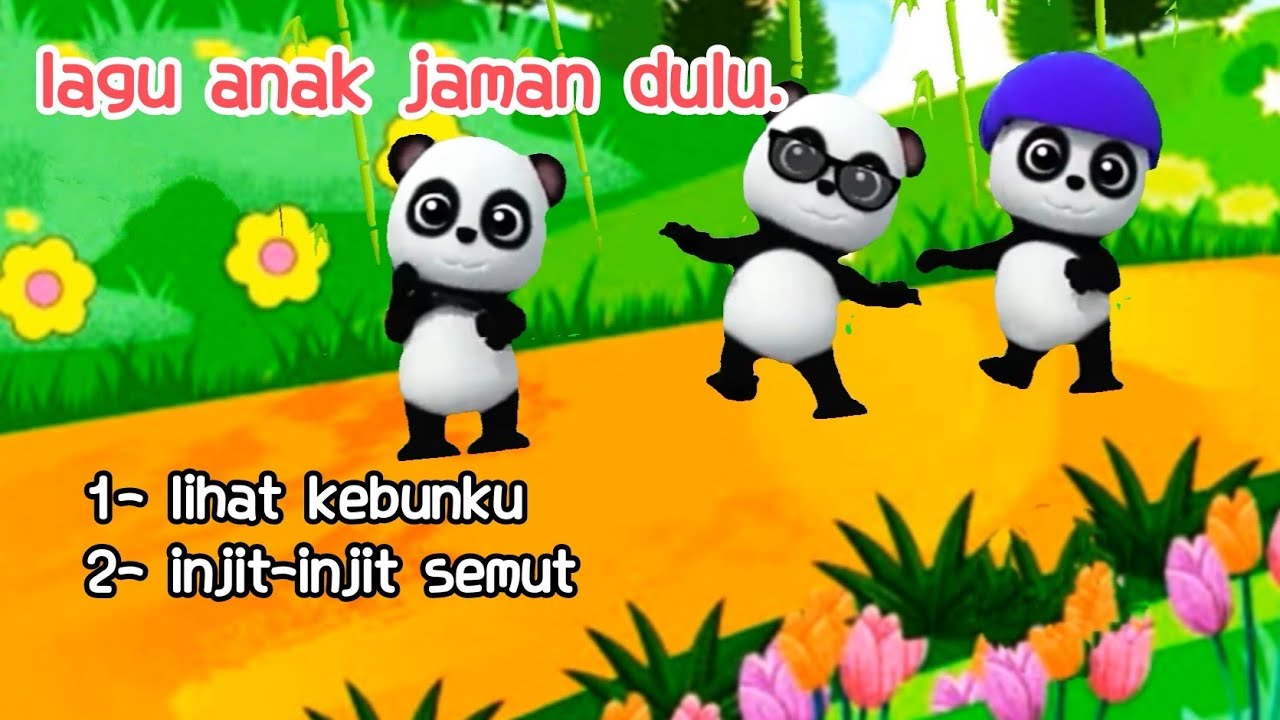 Lagu lihat kebunku penuh dengan bunga dan injit injit semut /siulan ...