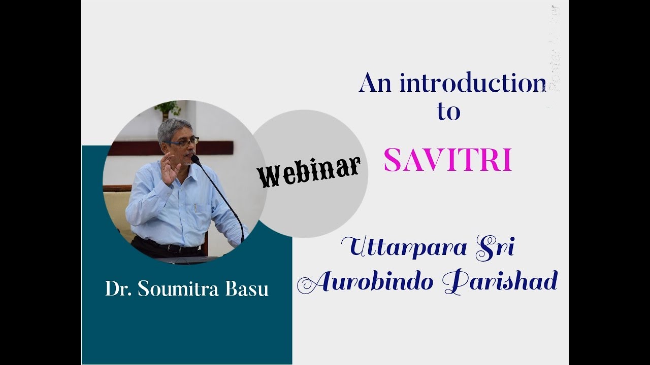 An introduction to SAVITRI,by Dr. Soumitra Basu - YouTube