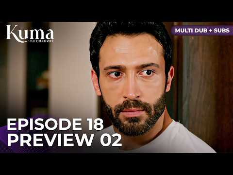 Kuma 18. Bölüm 2. Fragmanı  | Çoklu Dublaj ve Altyazı  | Türk Dizileri   @kumadizisi​