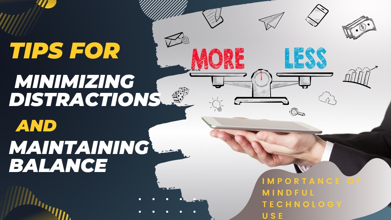 Tips for Minimizing Distractions and Maintaining Balance - YouTube