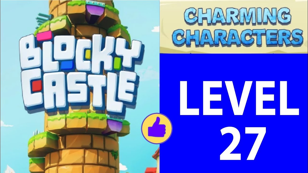 BLOCKY CASTLE_CHARMING CHARACTERS_Уровень 27 - YouTube