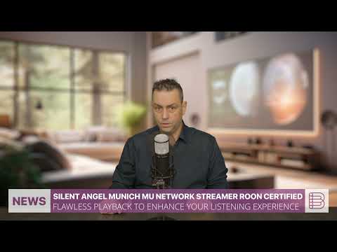 best of high end I Silent Angel Munich MU network streamer roon certified
