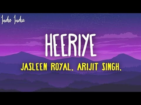Heeriye (Lyrics) Jasleen Royal ft. Arijit Singh & Dulquer Salmaan - YouTube