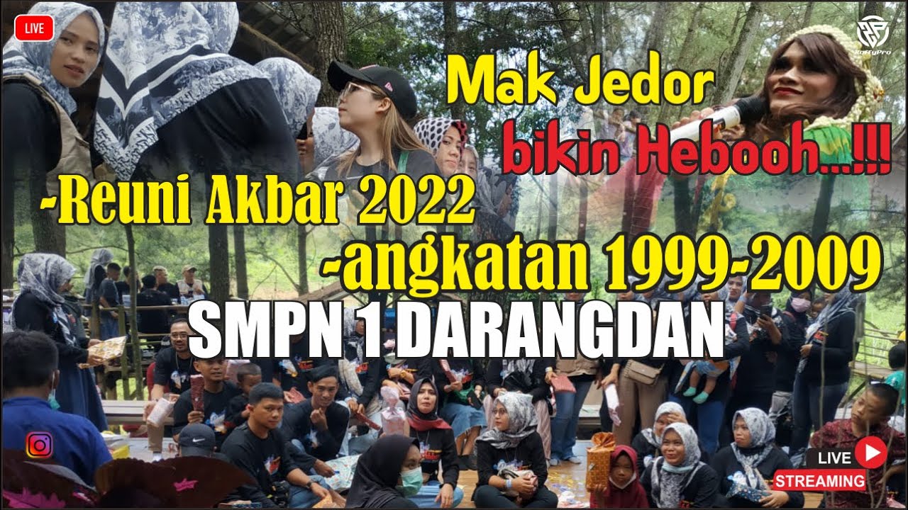 REUNI AKBAR SMPN 1 DARANGDAN | # MAK JEDOR BIKIN HEBOH | ROMANTIC ...