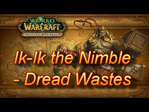 WoW MOP RARE SPAWN Ik-Ik The Nimble - Dread Wastes - YouTube