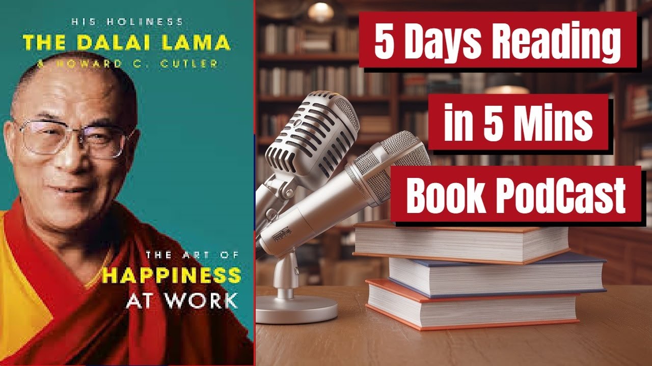 The ART of HAPPINESS at Work | 5 Days Reading in 5 Mins Book Podcast ...