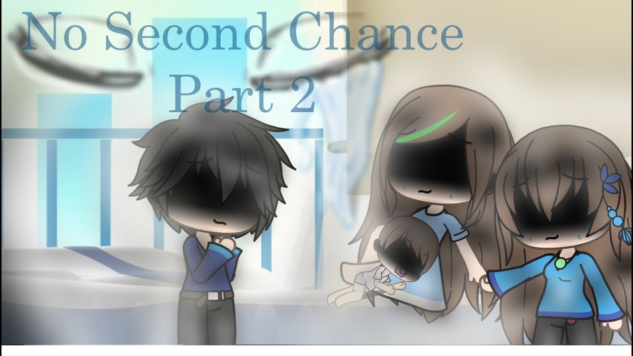 No Second Chance | Part 2 | (GV/GL Mini Movie) - YouTube