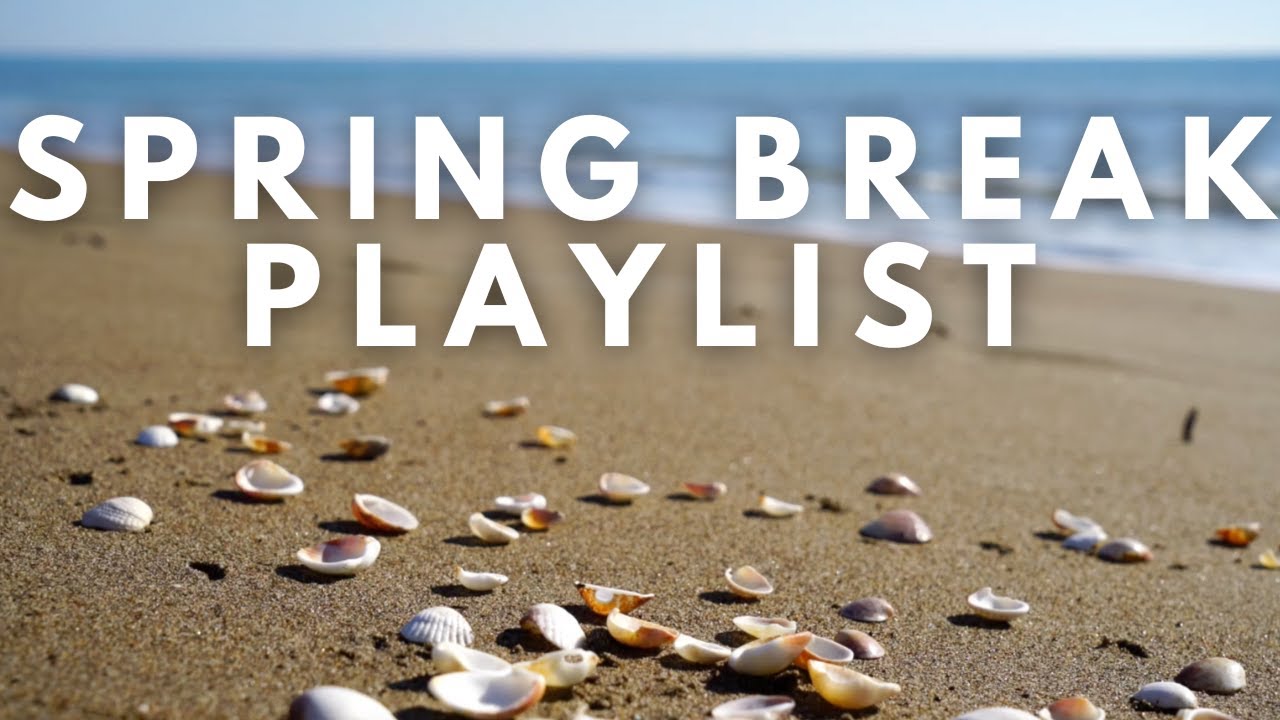 Spring Break Music | Ultimate Playlist for Fun & Relaxation - YouTube