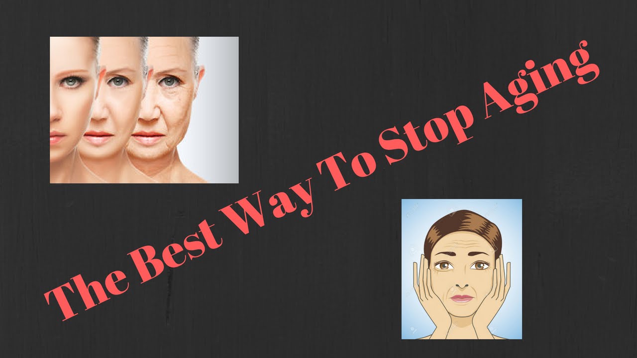the best way to stop aging - YouTube