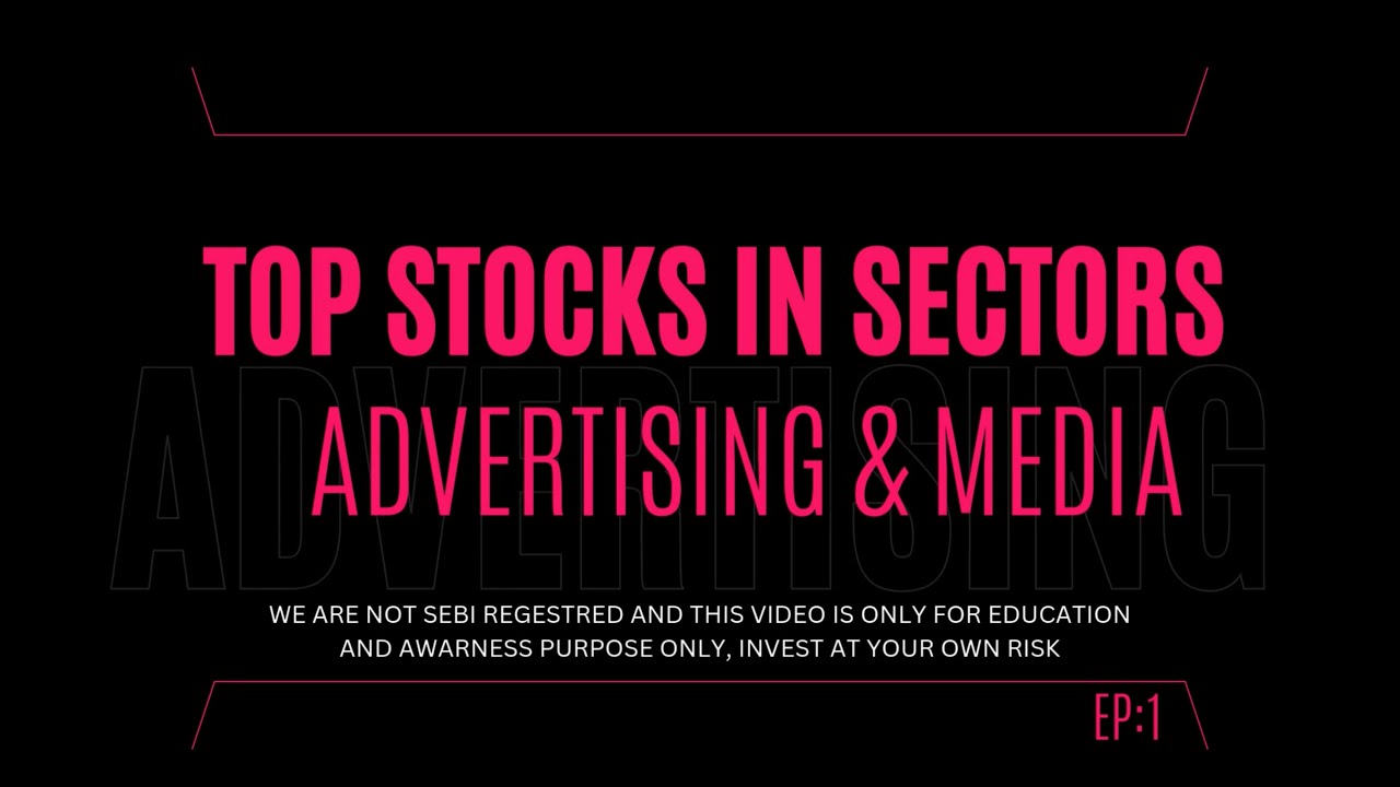 Best Stocks in the Sectors series - Advertising & Media - YouTube