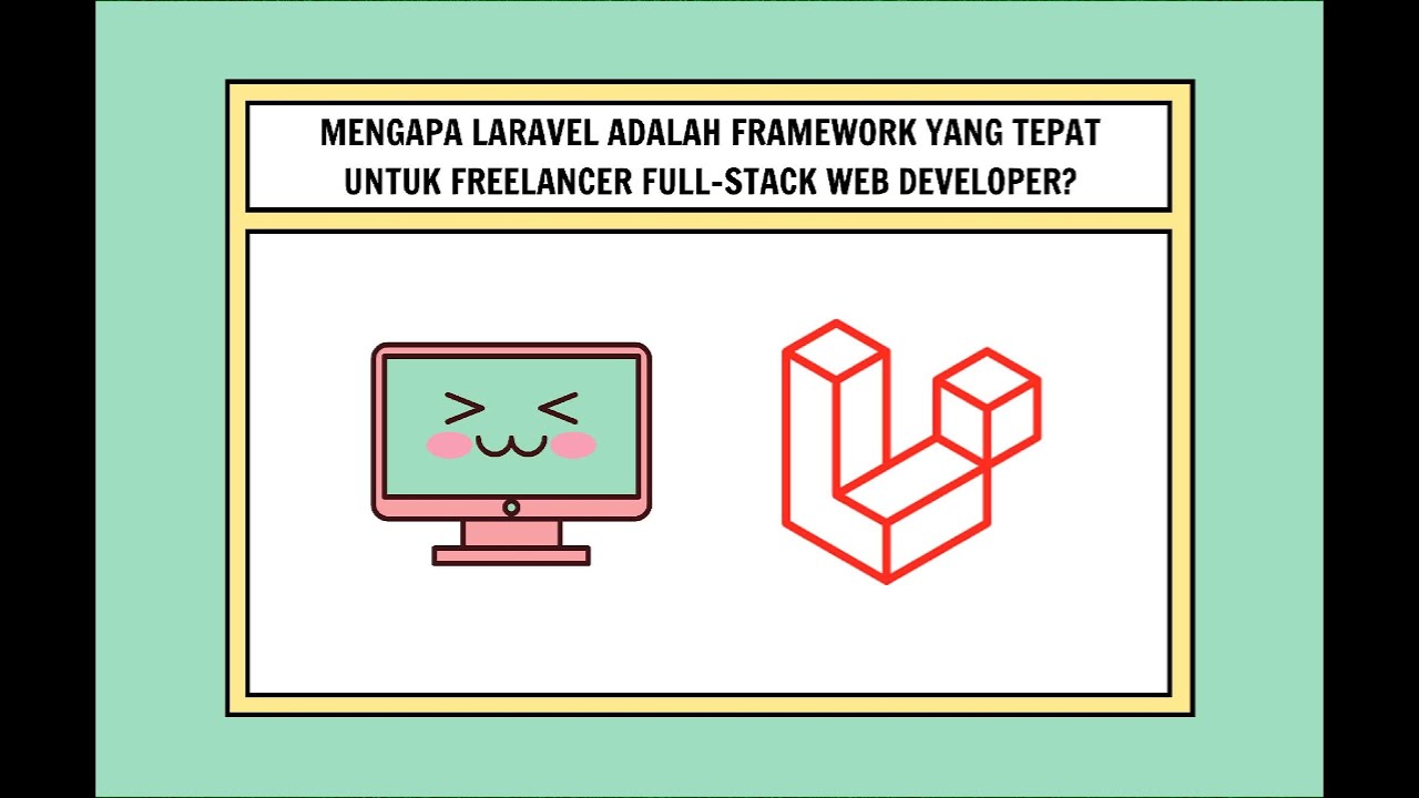 Mengapa Laravel adalah Framework yang tepat untuk Freelancer Full-Stack Web Developer? - YouTube