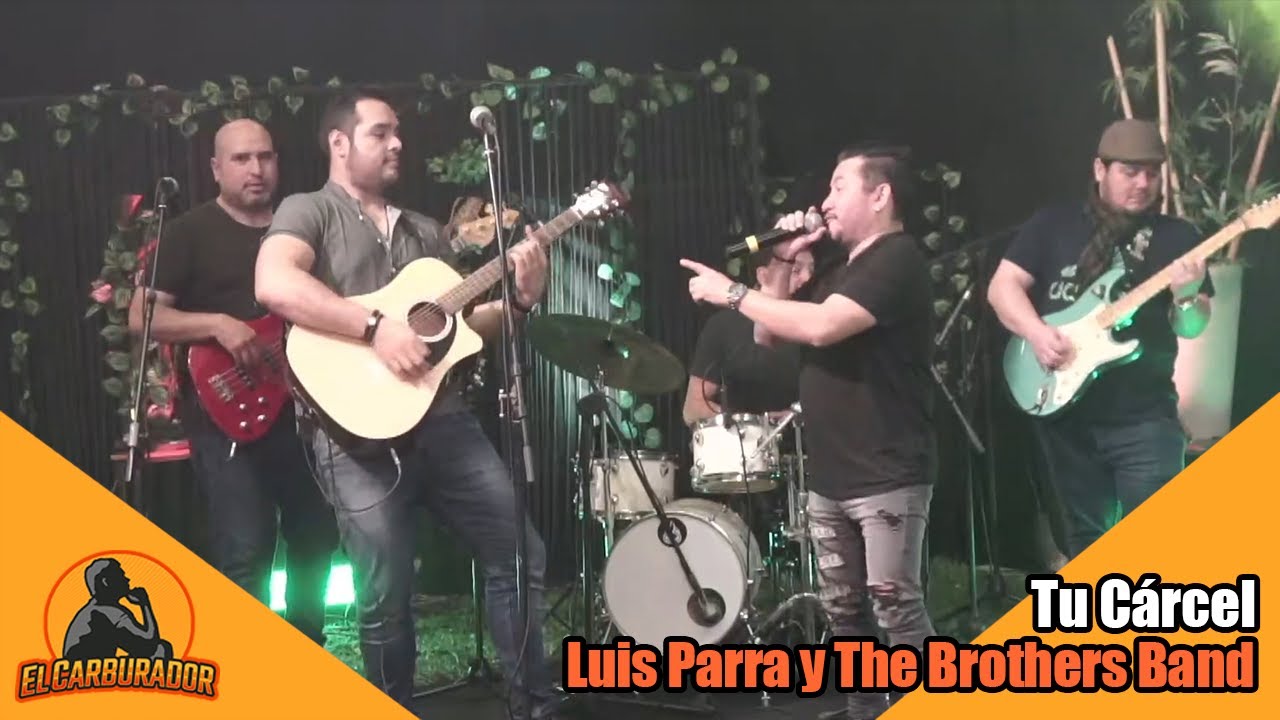 Tu Cárcel - Luis Parra y The Brothers Band - El Carburador T3 - YouTube