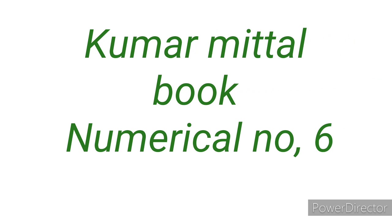 Chapter 1, numerical no. 6 Kumar mittal book - YouTube