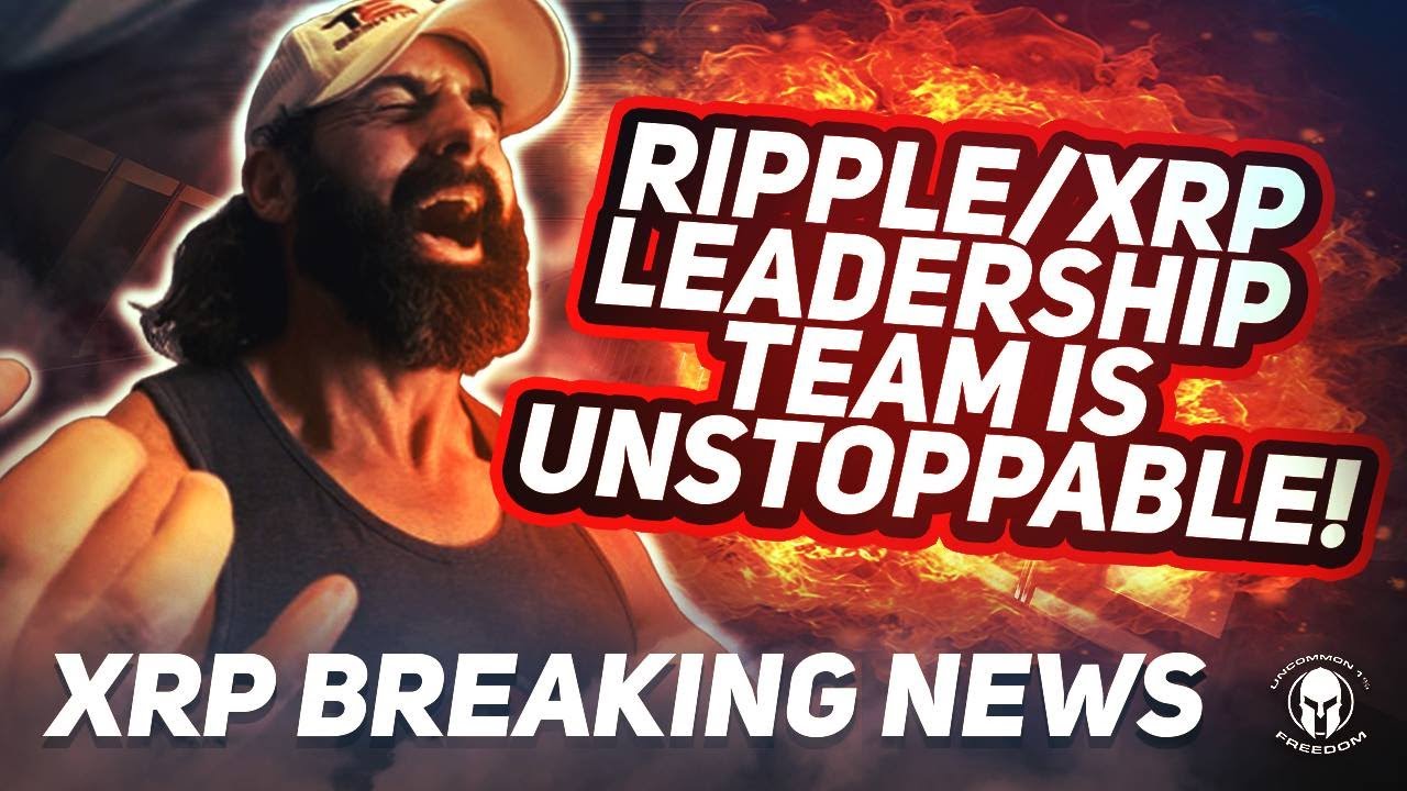 RIPPLE/XRP LEADERSHIP TEAM TEAM IS UNSTOPPABLE! (XRP BREAKING NEWS ...