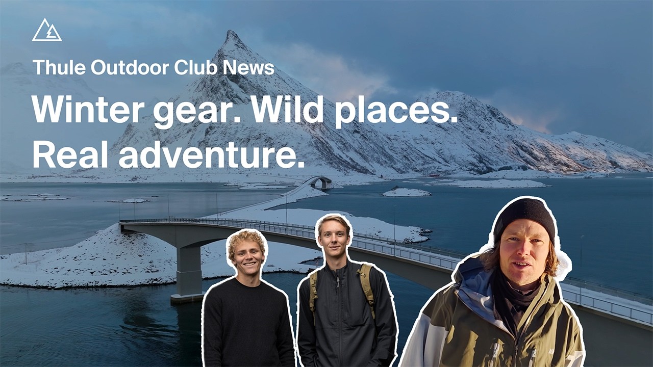 Thule Outdoor Club News Ep. 10 - World Champions, Winter Gear & MTB in ...