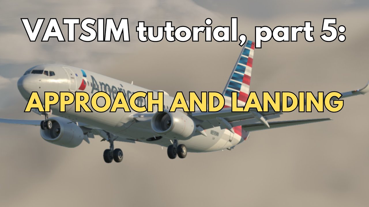 VATSIM tutorial! | Part 5: Approach and Landing - YouTube