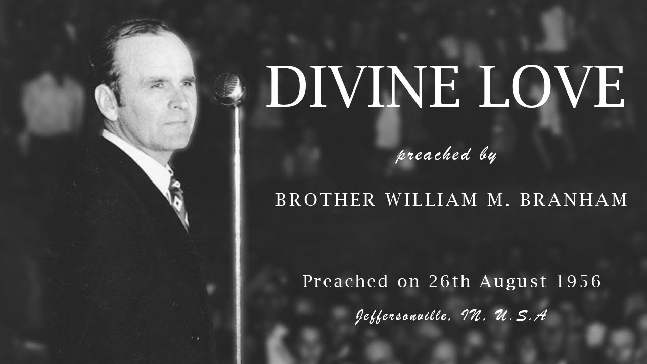 Divine Love (1956-08-26) Br William Marrion Branham (EN) - YouTube
