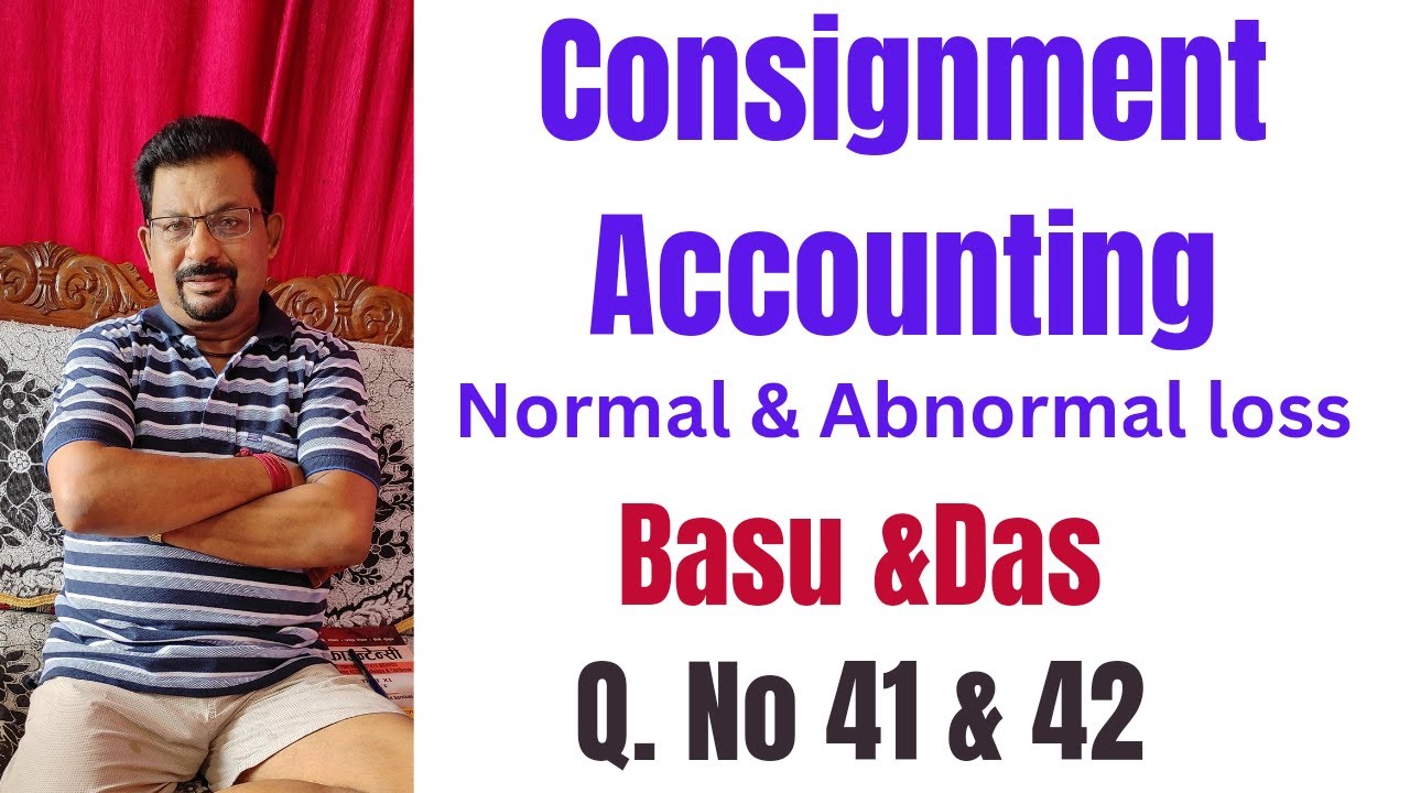Consignment Accounting Q. No 41&42 from Basu&Das ||Rajusengupta classes || - YouTube