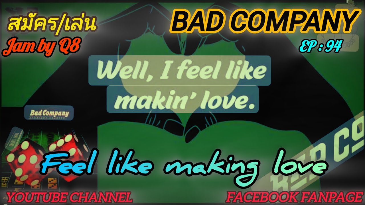 Song : feel like makin' Love_ Artist : Bad Company _ jam by Q8 - YouTube