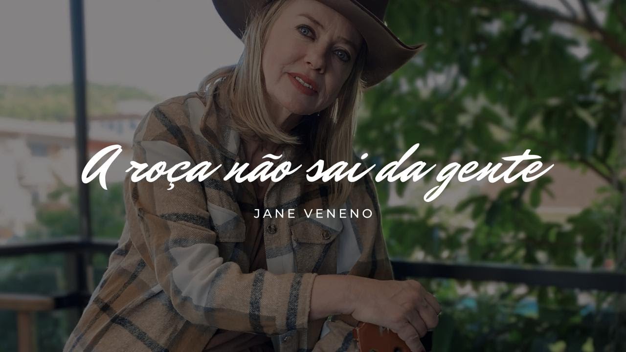 Jane Veneno - A Roça Não Sai Da Gente - YouTube