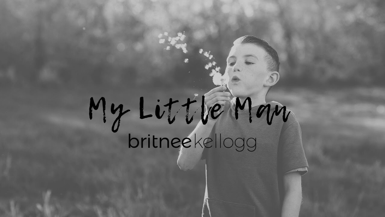My Little Man Britnee Kellogg - YouTube