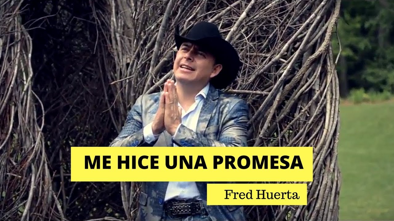 Fred Huerta Cantando Me Hice Una Promesa de Fato (Vídeo Oficial) - YouTube