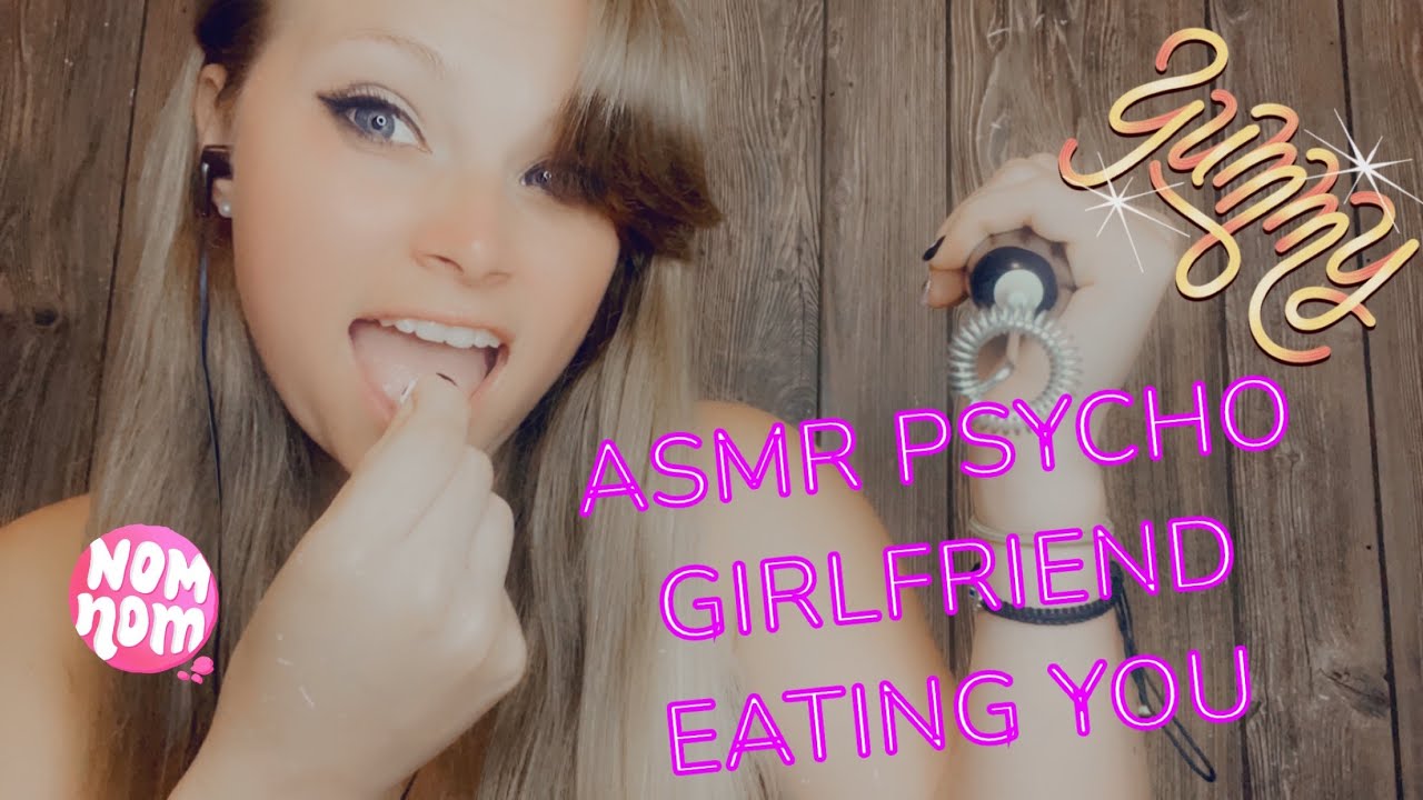 ASMR psycho girlfriend eating you - YouTube