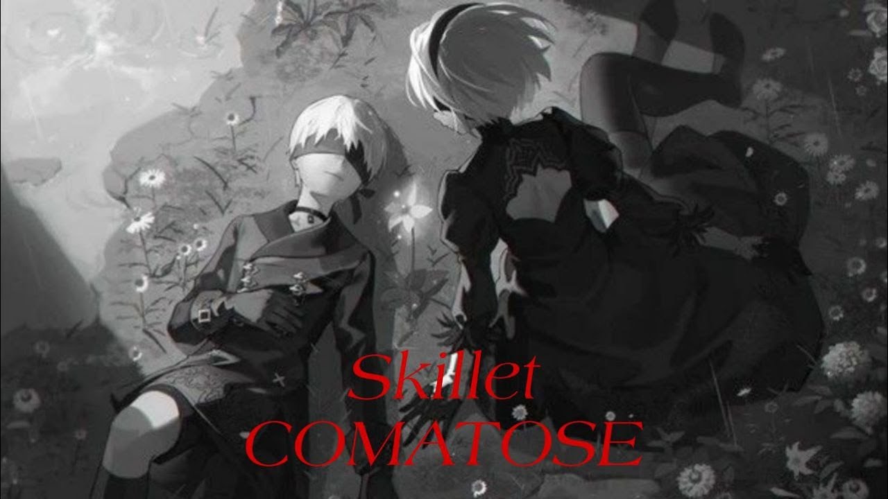 2B x 9S | Skillet - Comatose [nightcore] (HAPPY BIRTHDAY TO "ПРОСТЫЕ ...